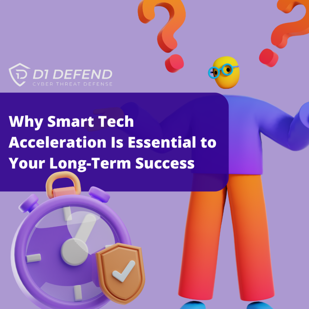 Why Smart Tech Acceleration Is Essential to Your Long-Term Success - D1 ...