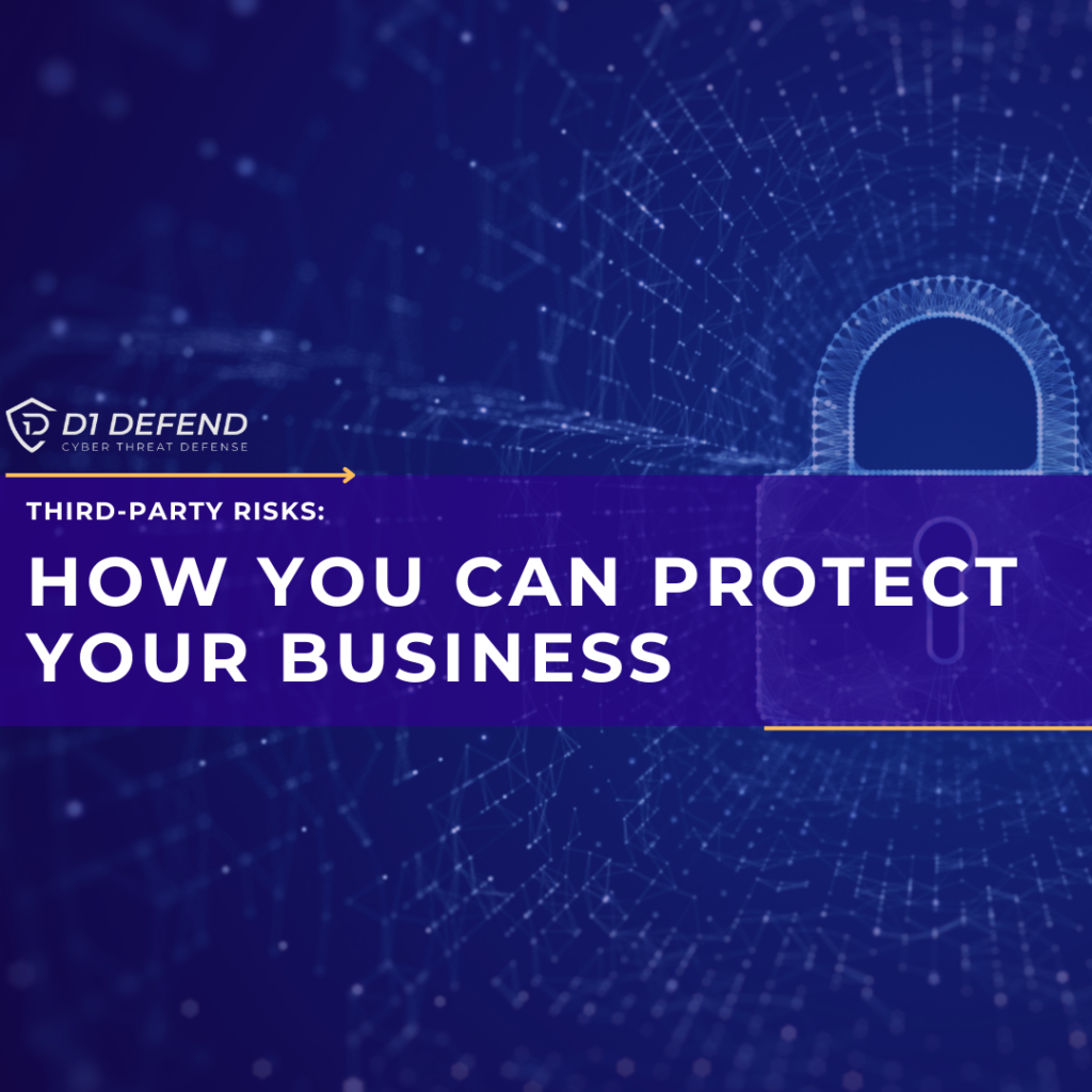 Third-Party Risks: How You Can Protect Your Business - D1 Defend